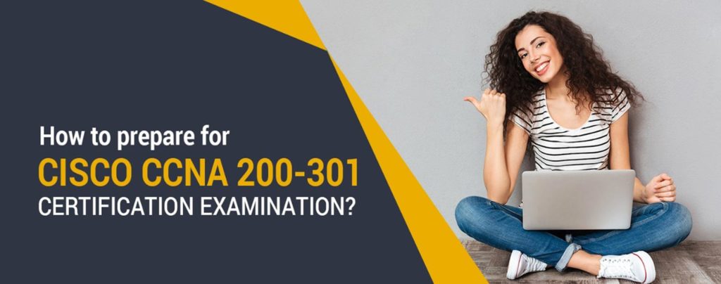 How to prepare for Cisco CCNA 200-301 Certification Examination?