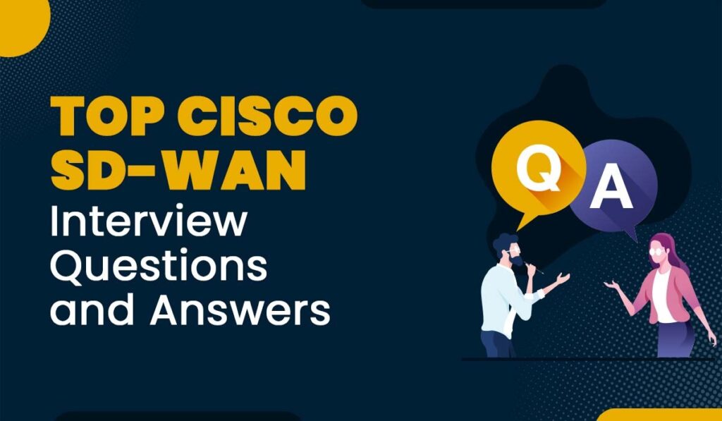 Top 25 SD-WAN Interview Questions and Answers (2026)