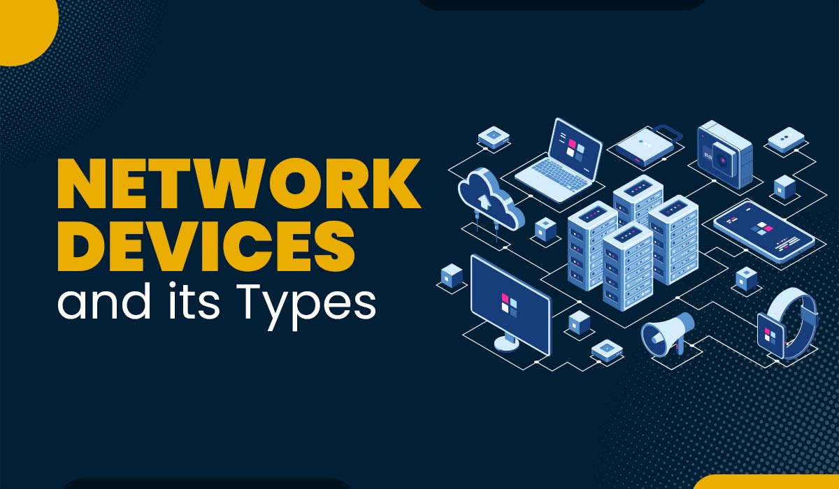 Common Types of Network Devices and Their Functions Common Types of Network Devices and Their Functions