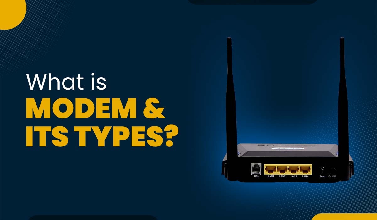 What is Modem and Its Types?