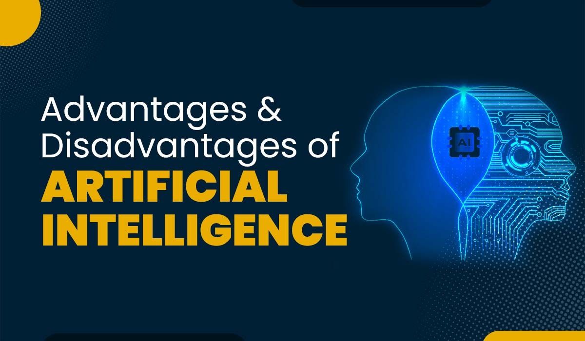 Advantages and Disadvantages of Artificial Intelligence (AI)