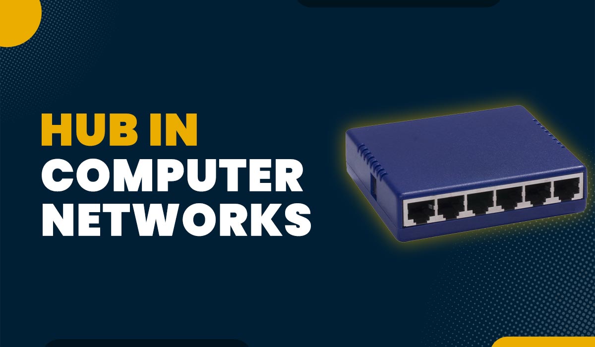 What Is a Hub in Computer Networks? A Simple Guide (2025)